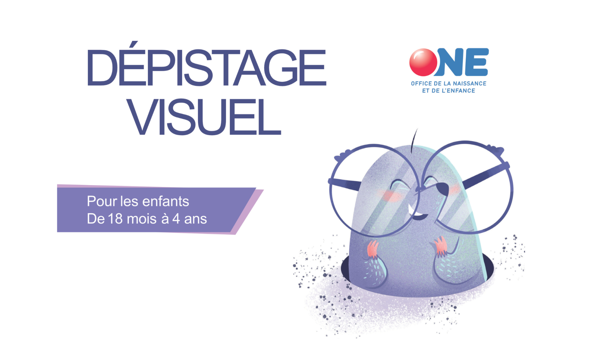 L'ONE organise un DÉPISTAGE VISUEL POUR LES ENFANTS DE 18 MOIS À 4 ANS ...